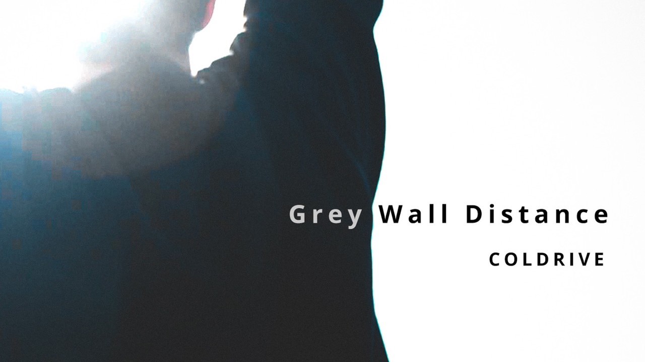 バンド COLDRIVEが3ヶ月連続リリース 第2弾「GrayWall Distance」ティザー映像を公開｜Onigiri Media